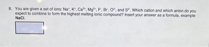 Solved 8. You are given a set of ions: | Chegg.com