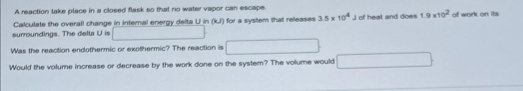 Solved A reaction take place in a closed flask so that no | Chegg.com