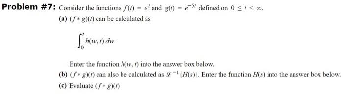 Solved 7: Consider the functions f(t)=et and g(t)=e−5t | Chegg.com