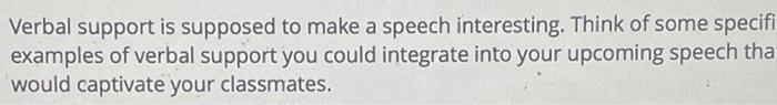 Solved Verbal support is supposed to make a speech | Chegg.com