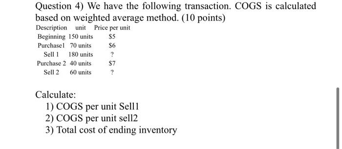 Solved Question 4) We have the following transaction. COGS | Chegg.com