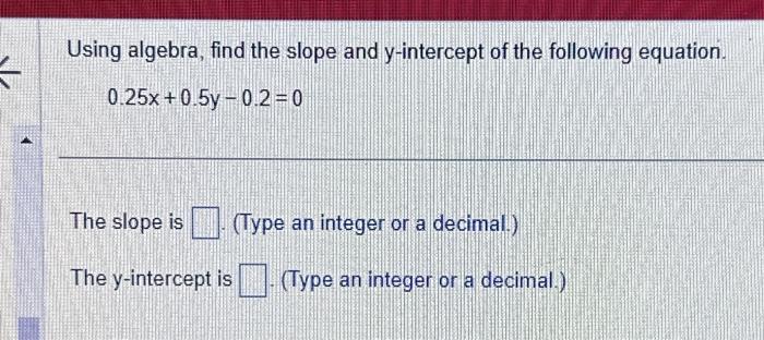 Solved Using algebra, find the slope and y-intercept of the | Chegg.com
