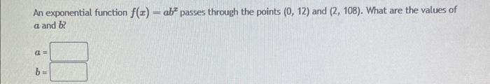 Solved An exponential function f(x)=abx passes through the | Chegg.com