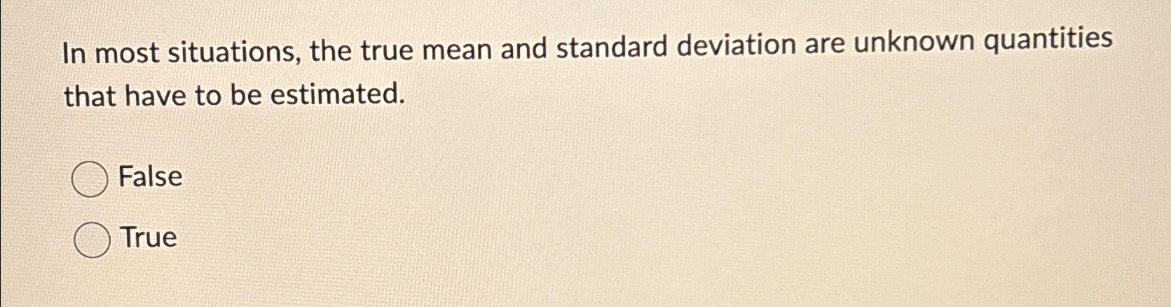 Solved In most situations, the true mean and standard | Chegg.com