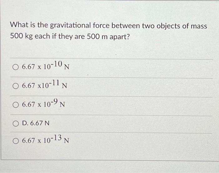 Solved What is the gravitational force between two objects | Chegg.com