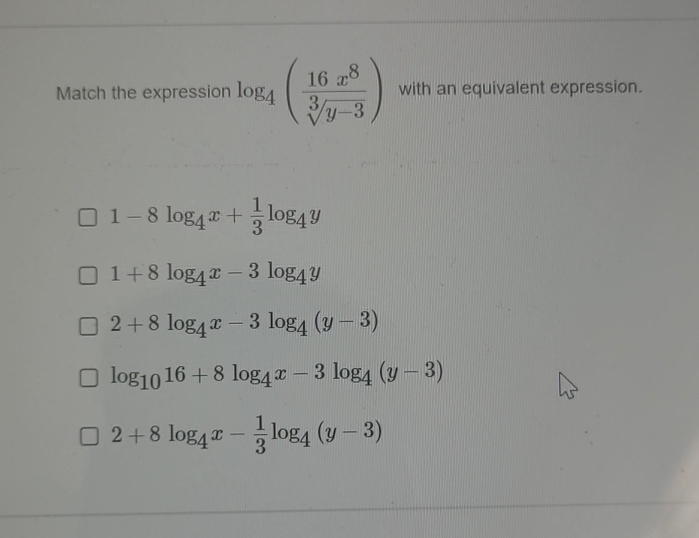 Solved Match the expression log4(3y−316x8) with an | Chegg.com