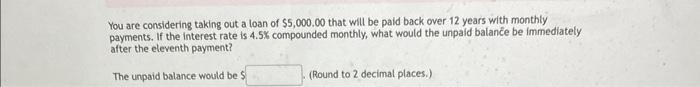 Solved You are considering taking out a loan of $5,000.00 | Chegg.com