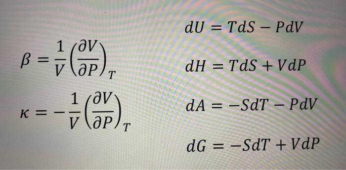 Solved dU = TDS – PdV = - 1 av = vlar V dH = TdS + VdP = T | Chegg.com