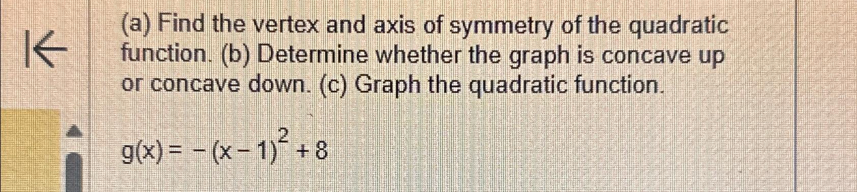 Solved (a) ﻿Find the vertex and axis of symmetry of the | Chegg.com