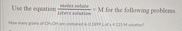 Solved Use the equation Liters solution moles solute =M | Chegg.com