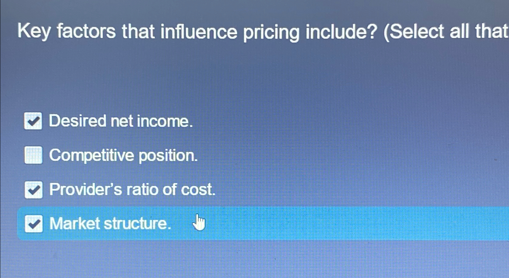 Solved Key factors that influence pricing include? (Select | Chegg.com