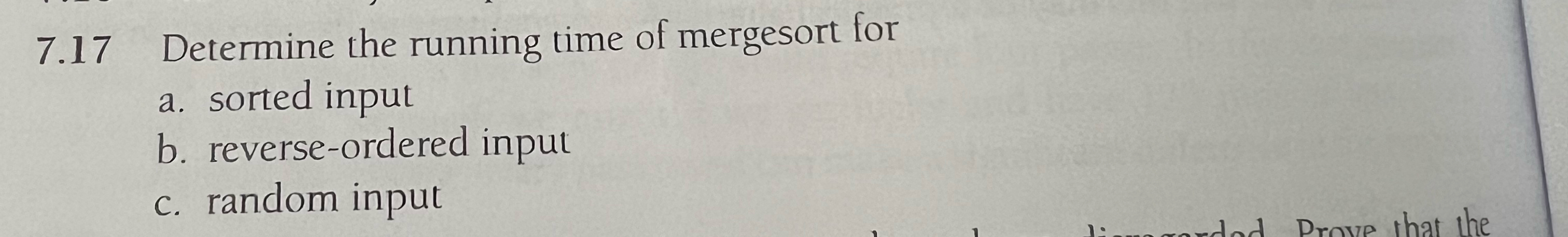 Solved 7.17 ﻿Determine the running time of mergesort fora. | Chegg.com