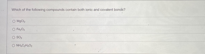 Solved Which of the following compounds contain both ionic | Chegg.com