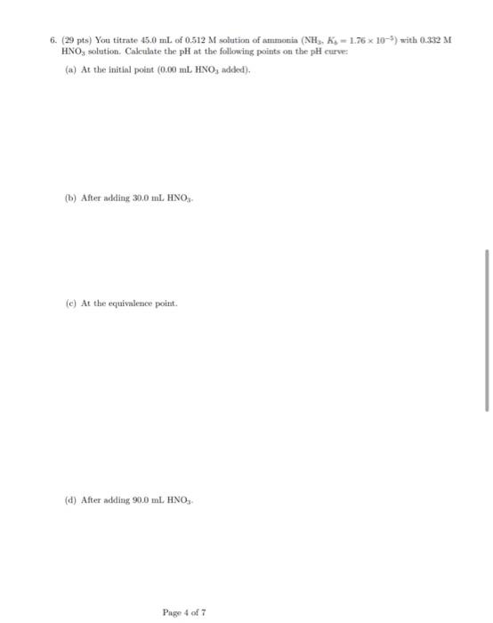 Solved 6. (29 pts) You titrate 45.0 mL of 0.512M solution of | Chegg.com