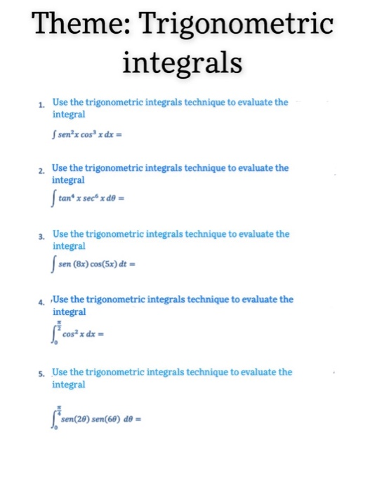 Solved Theme: Trigonometric integrals Use the trigonometric | Chegg.com