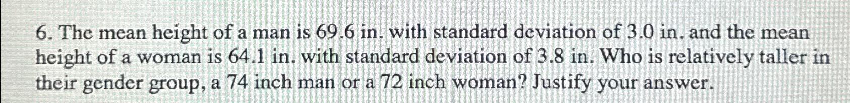 Solved The mean height of a man is 69.6in. ﻿with standard | Chegg.com