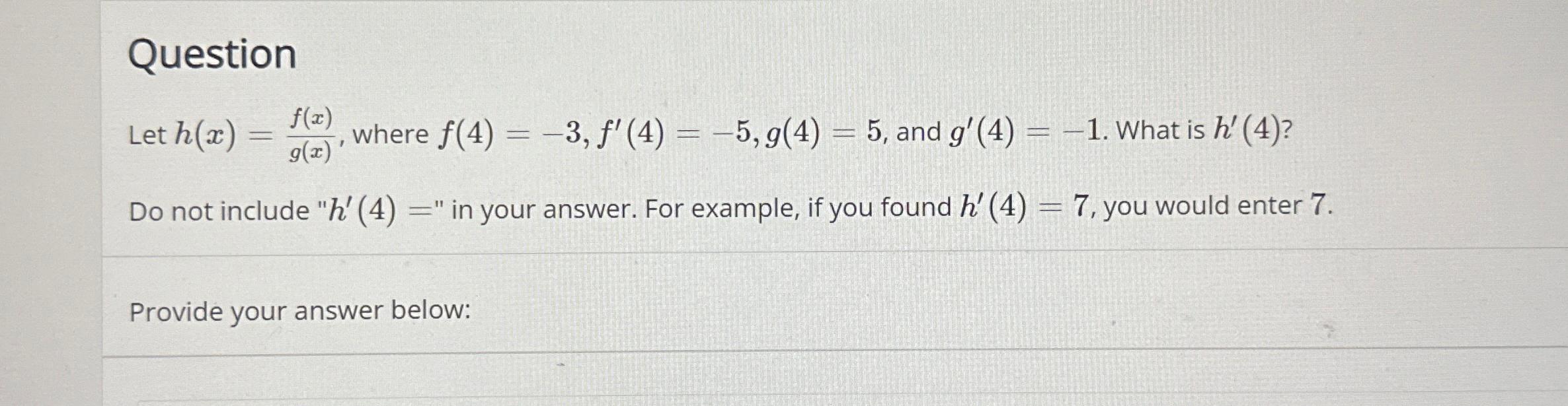 Solved QuestionLet h(x)=f(x)g(x), ﻿where | Chegg.com