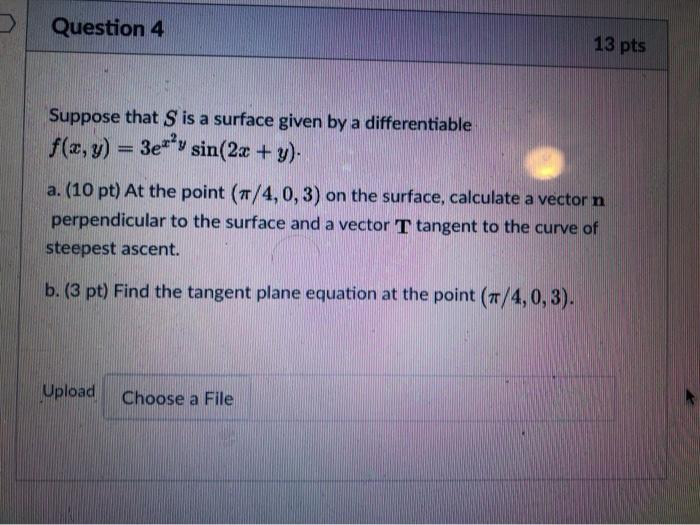 Solved Question 4 13 pts Suppose that S is a surface given | Chegg.com