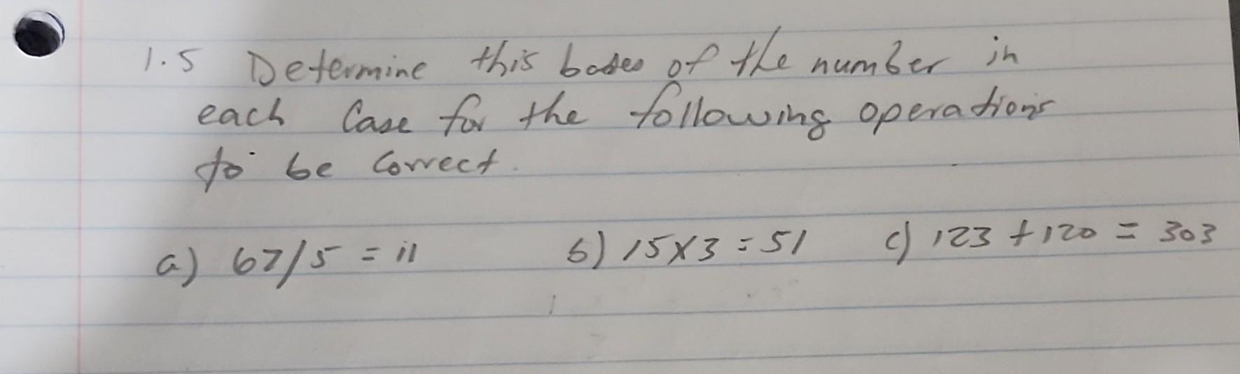 Solved 1.5 Determine this bases of the number in each Case | Chegg.com