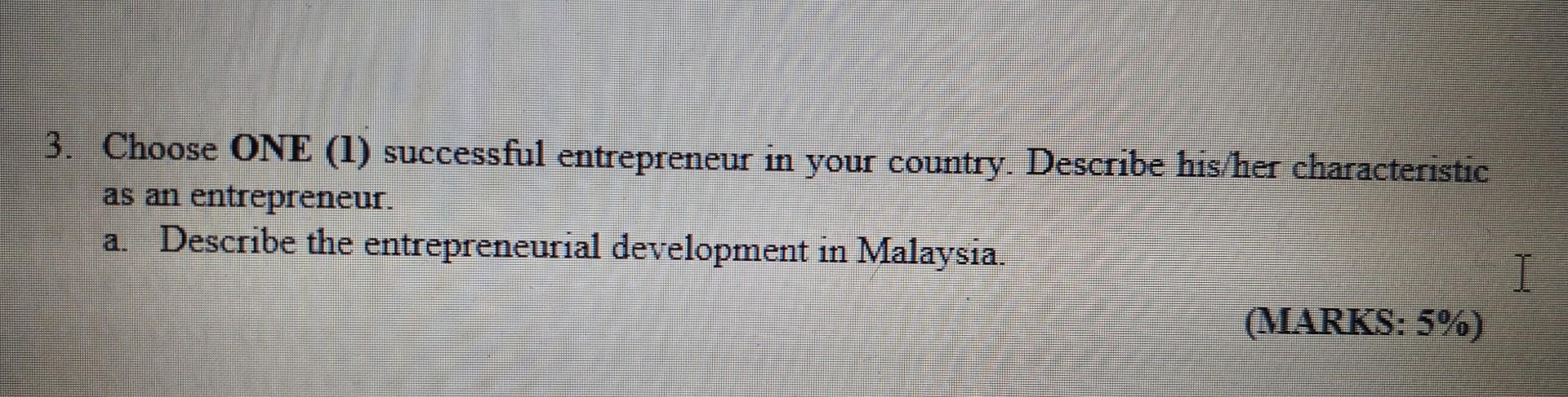 Solved 3. Choose ONE (1) successful entrepreneur in your | Chegg.com