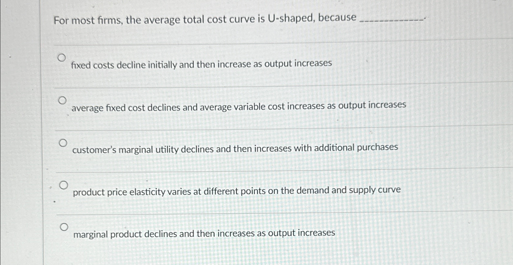 Solved For most firms, the average total cost curve is | Chegg.com