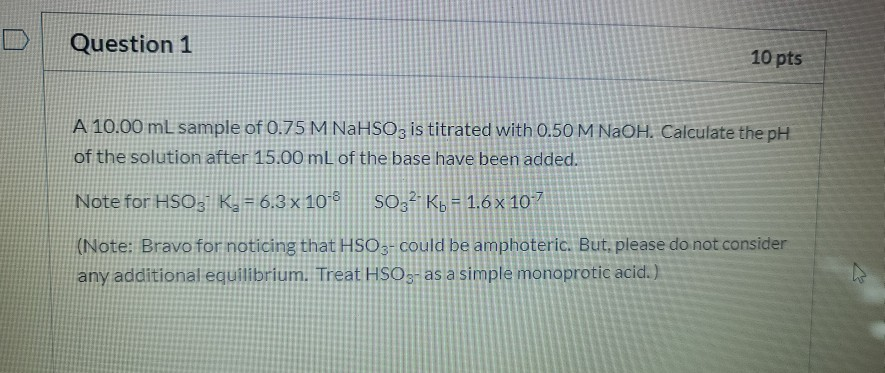 Solved Question 1 10 pts A 10.00 mL sample of 0.75 M NaHSO3 | Chegg.com