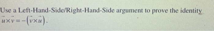 Solved Use a Left-Hand-Side/Right-Hand-Side argument to | Chegg.com