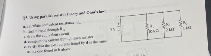Solved Q5. Using parallel resistor theory and Ohm's law: a. | Chegg.com