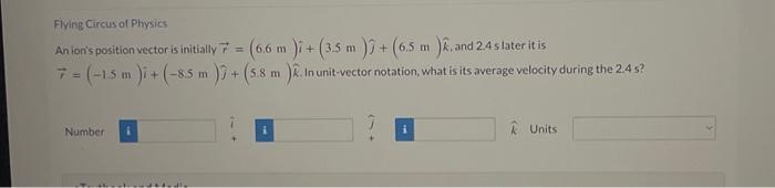 Solved Flying Circus of Physics Anion's position vector is | Chegg.com
