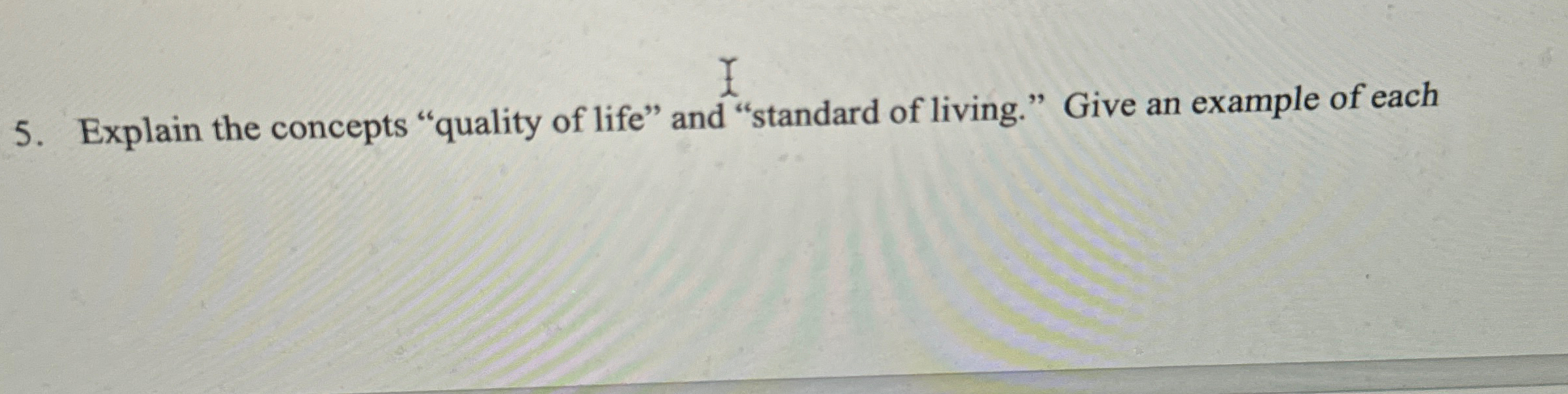 Solved Explain the concepts "quality of life" and "standard | Chegg.com