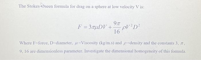The Stokes-seen formula for drag on a sphere at low | Chegg.com