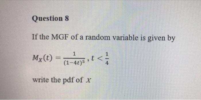 Solved Question 8 If the MGF of a random variable is given | Chegg.com