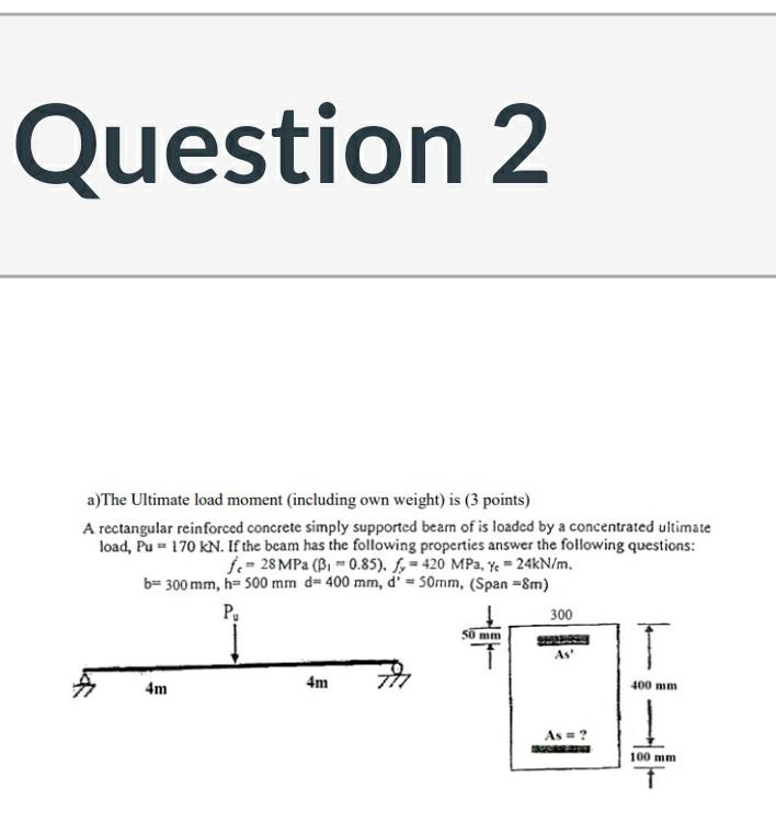 Solved Question 2 a)The Ultimate load moment (including own | Chegg.com