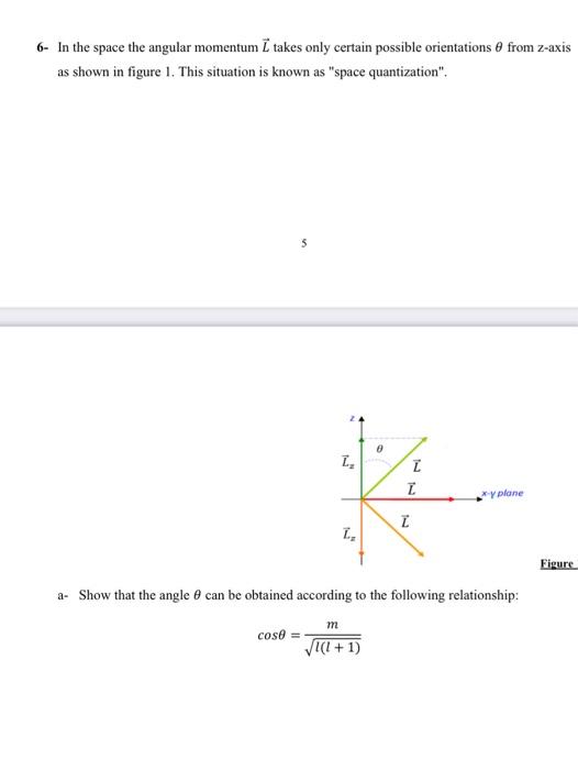 Solved 6- In the space the angular momentum L takes only | Chegg.com