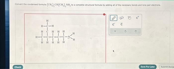 Solved Convert the condensed formula (CH3)2CH(CH2)3NH2 to a | Chegg.com