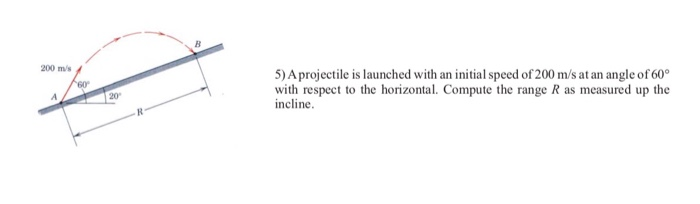 Solved 8 200 M 5 A Projectile Is Launched With An Initial