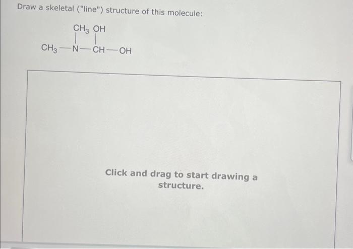 Solved Draw a skeletal ("line") structure of this molecule: | Chegg.com