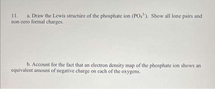 Solved 11. a. Draw the Lewis structure of the phosphate ion | Chegg.com
