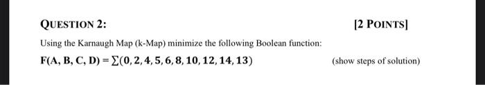 QUESTION 2: [2 PoINTS] Using the Karnaugh Map (k-Map) | Chegg.com