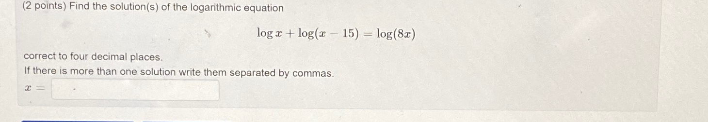 Solved (2 ﻿points) ﻿Find the solution(s) ﻿of the logarithmic | Chegg.com