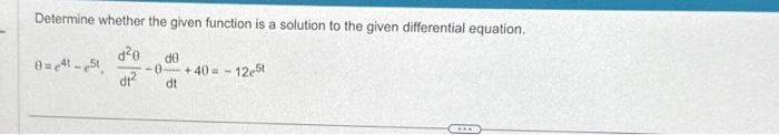 Solved Determine whether the given function is a solution to | Chegg.com