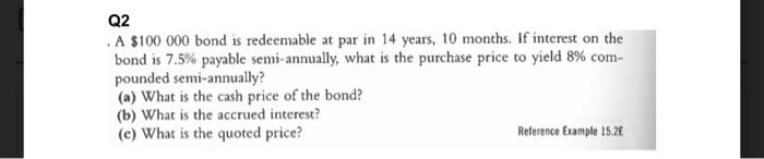 Solved Q2 A $100000 bond is redeemable at par in 14 years, | Chegg.com