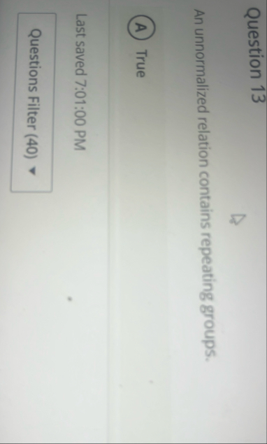 Solved Question 13An unnormalized relation contains | Chegg.com