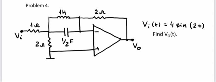 Solved Problem 4. Vi(t)=4sin(2t) Find V0(t). | Chegg.com