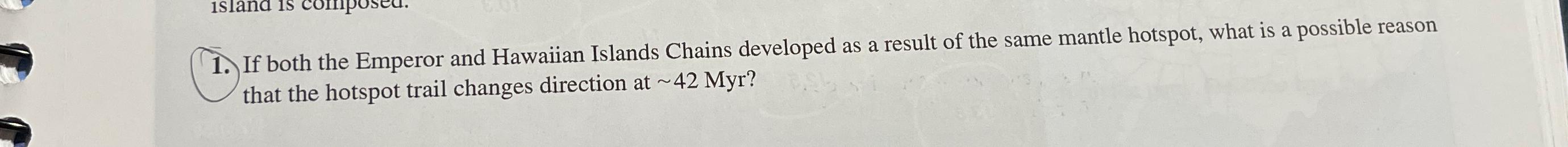 Solved If both the Emperor and Hawaiian Islands Chains | Chegg.com