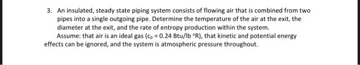Solved 3. An insulated, steady state piping system consists | Chegg.com
