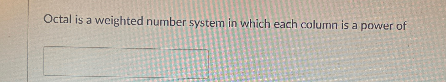 Solved Octal is a weighted number system in which each | Chegg.com