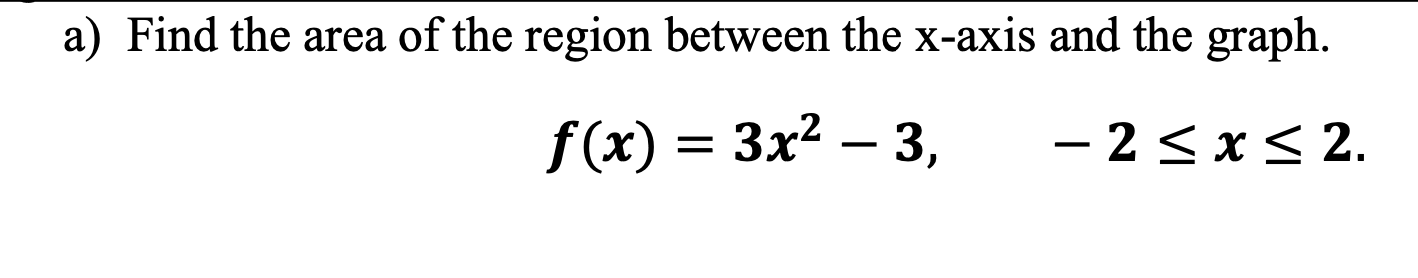 Solved a) ﻿Find the area of the region between the x-axis | Chegg.com