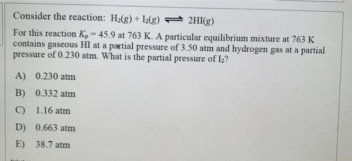 Solved Consider the reaction: H2(g) + 12(g) + 2HI(g) For | Chegg.com