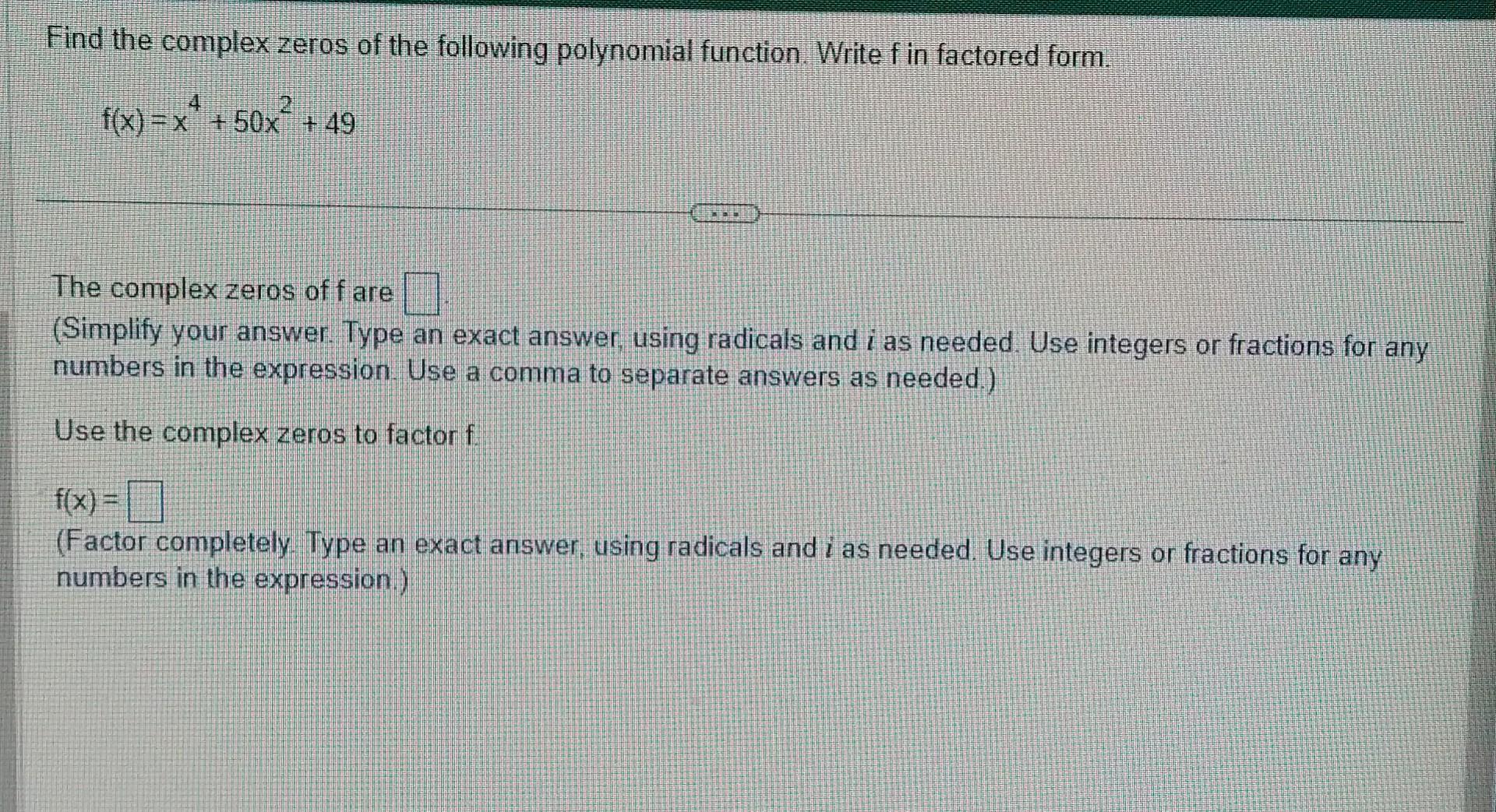 Solved Find the complex zeros of the following polynomial | Chegg.com